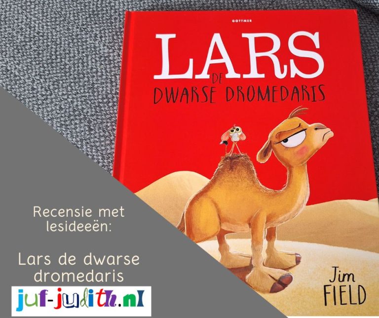 Recensie: Lars de dwarse dromedaris - Juf-Judith.nl